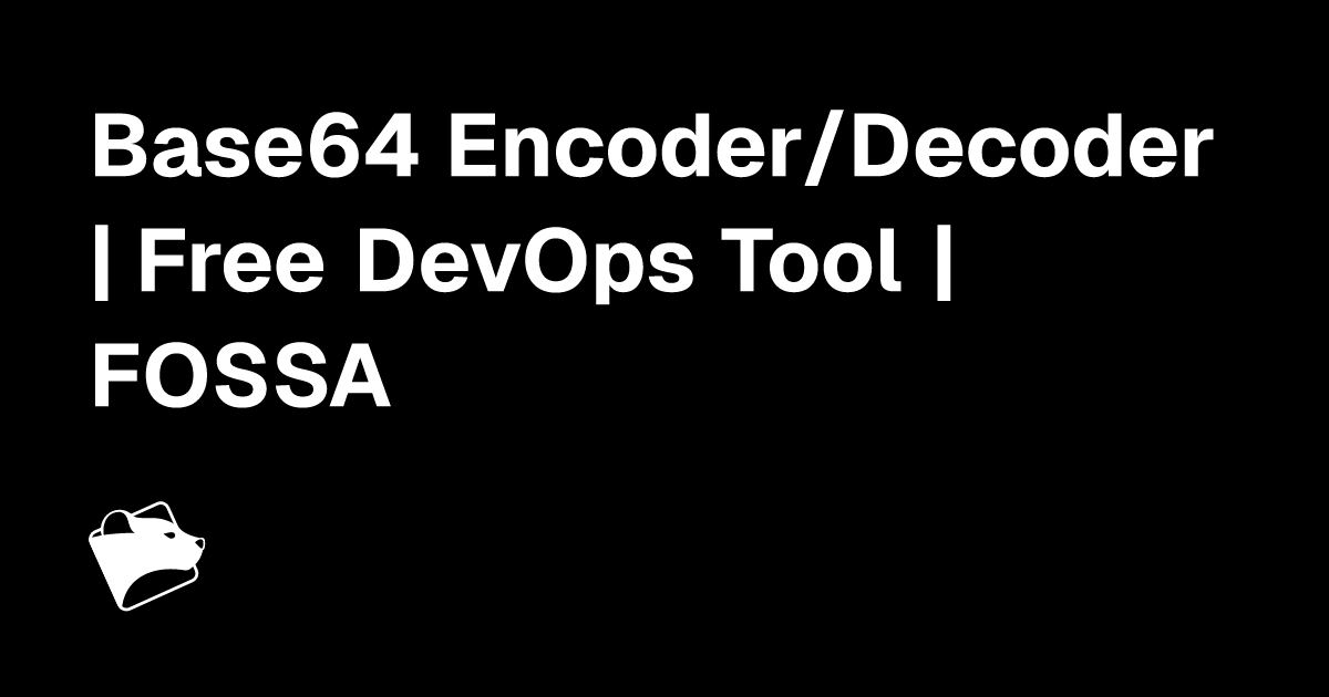 Base64 Encoder/Decoder | Free DevOps Tool | FOSSA