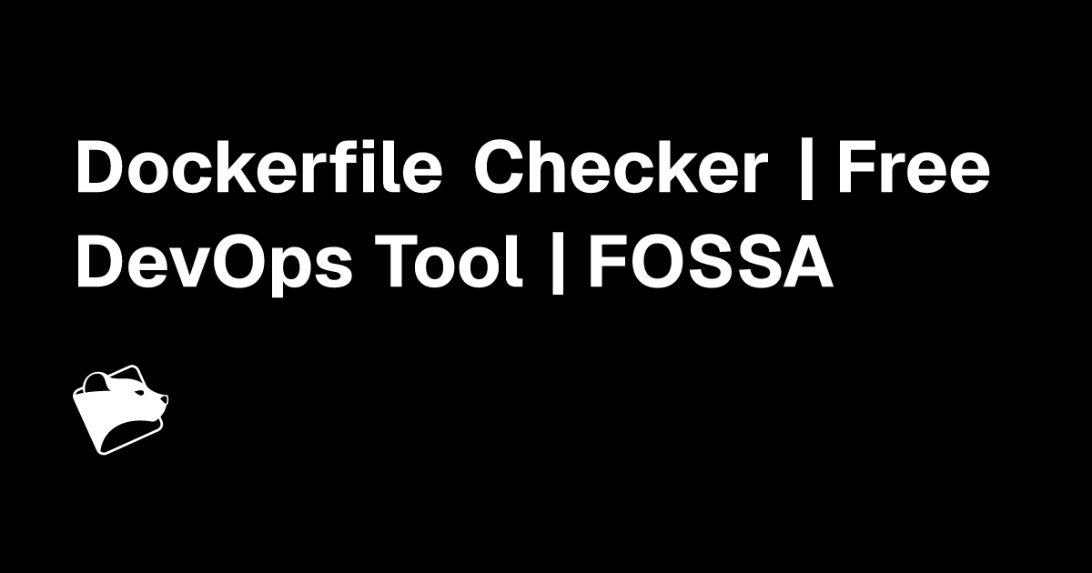 Dockerfile Checker | Free DevOps Tool | FOSSA