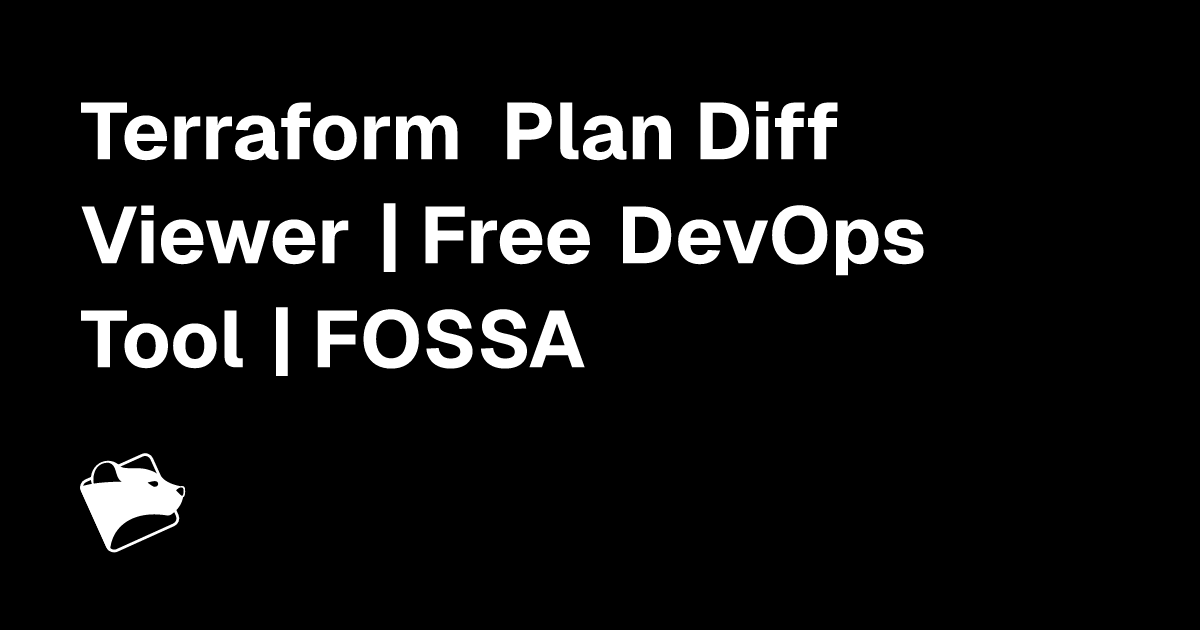 Terraform Plan Diff Viewer | Free DevOps Tool | FOSSA